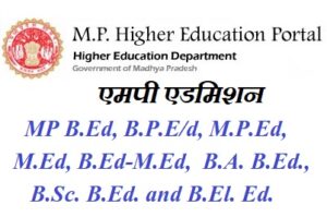 MP BEd 2025 - Registration, Counselling, Allotment & Admission