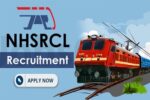 NHSRCL Recruitment 2025 - National High Speed Rail Corporation